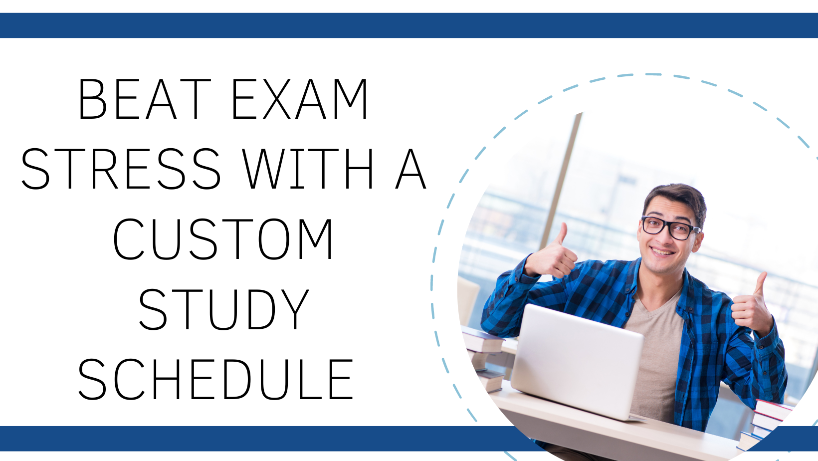 Beat Exam Stress with a Custom Study Schedule – Navigating Your Career ...